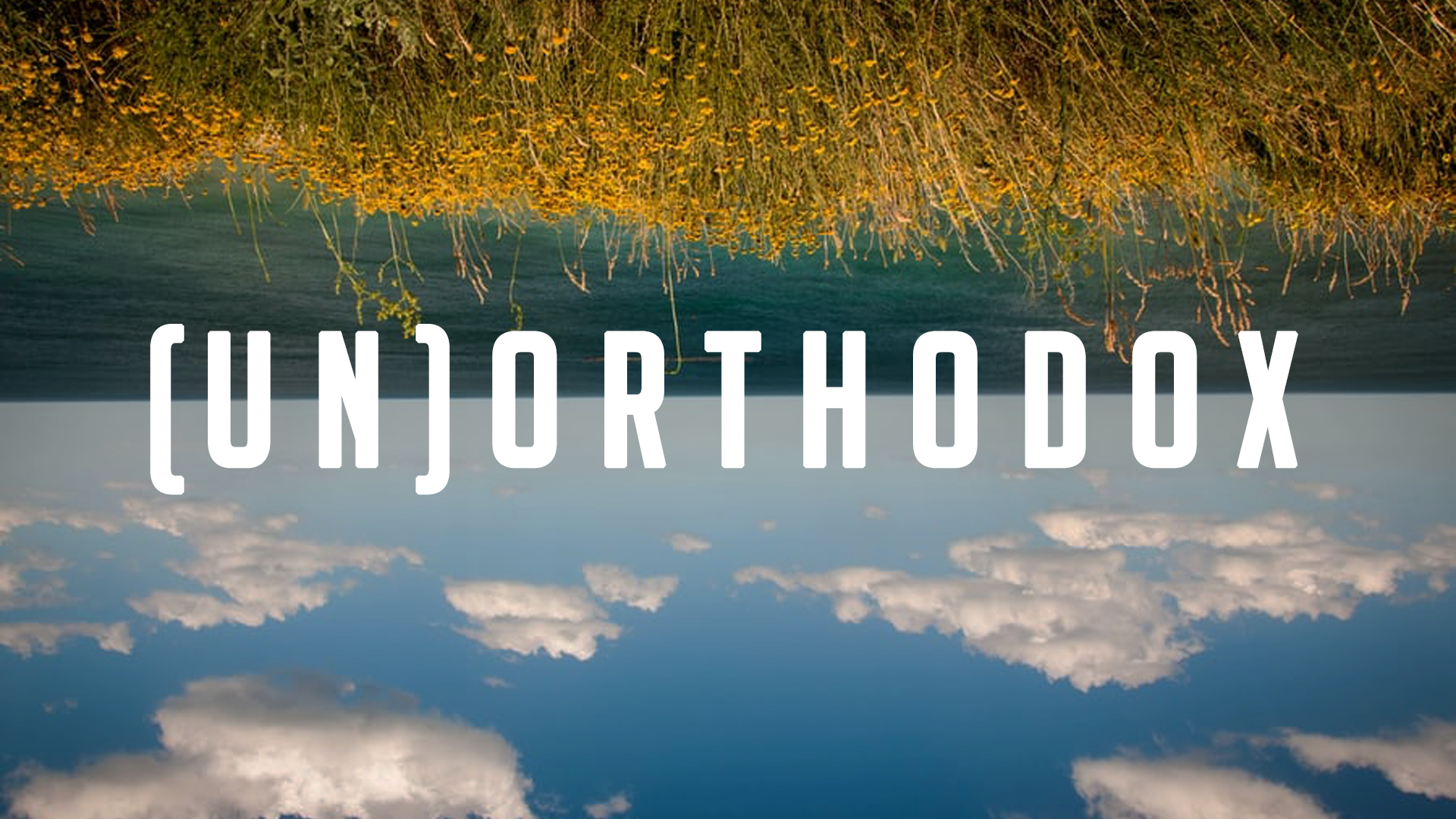 Un(orthodox) Archives | Canyon Hills Community Church